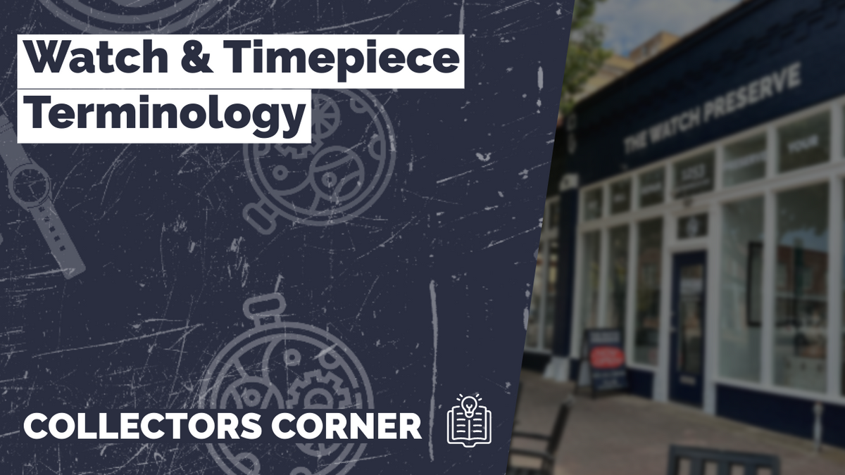 Master Watch Terminology: Explore Our Comprehensive Glossary ...